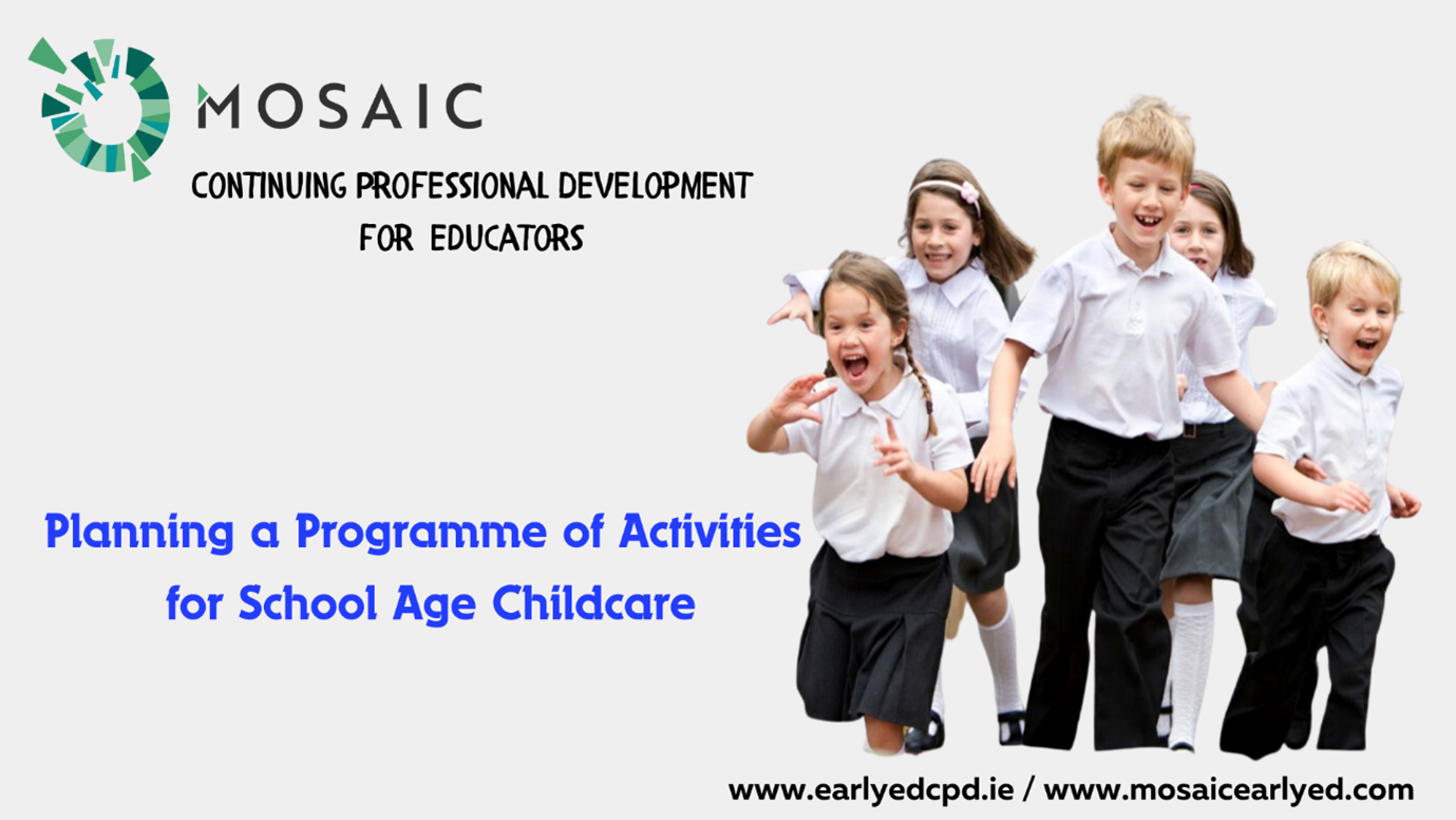 Planning a Programme of Activities for School Age Childcare - MOSAIC